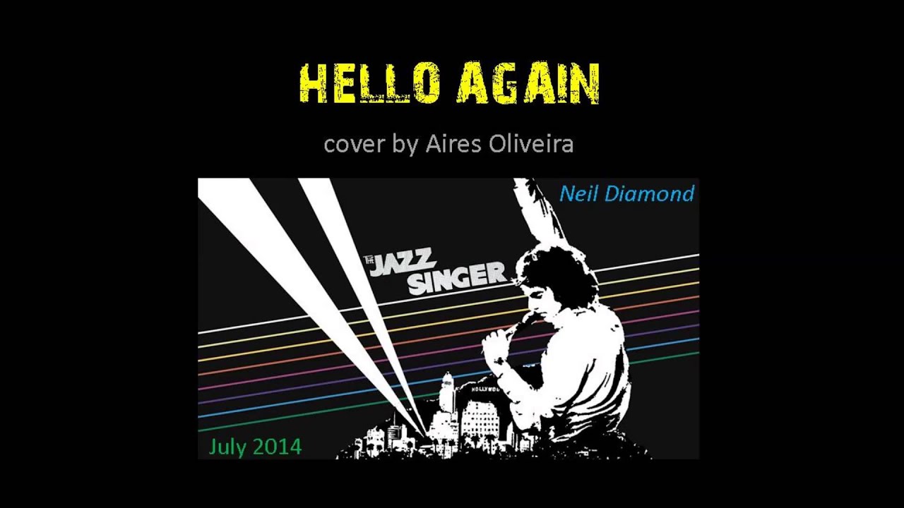 Hello Again - Tribute to Neil Diamond - The Jazz Singer - YouTube