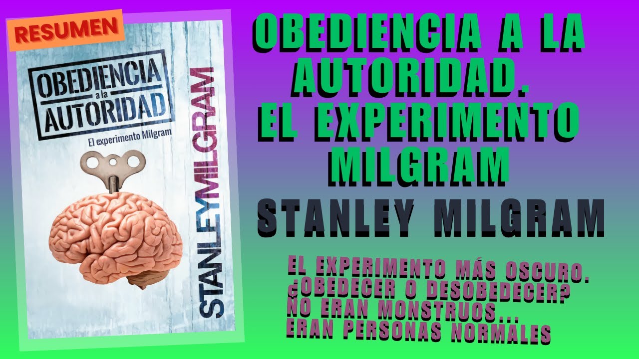 Resumen de Obediencia A La Autoridad. El Experimento Milgram de Stanley ...