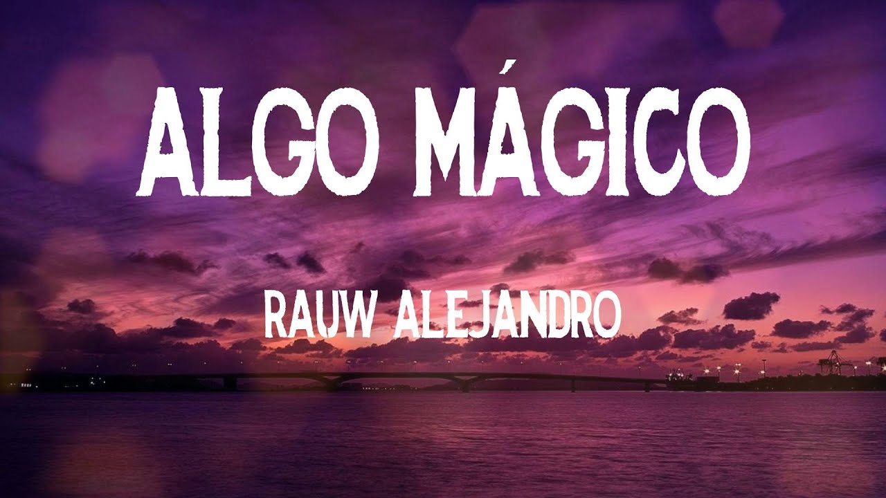 Rauw Alejandro - Algo Mágico (Letras) - YouTube