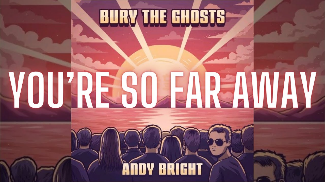 You're So Far Away | Andy Bright - YouTube