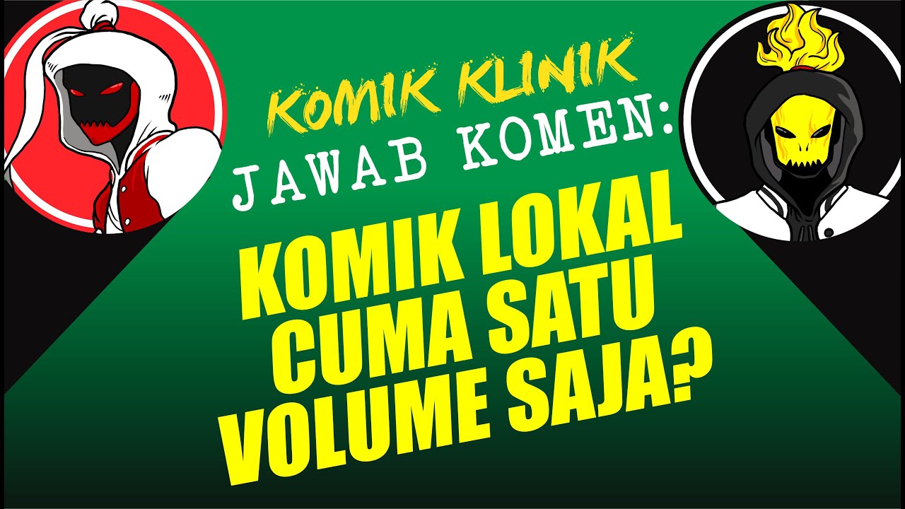 Komik Klinik Eps 07 - Mengapa Komik Indonesia (Cuma Volume Satu Saja ...