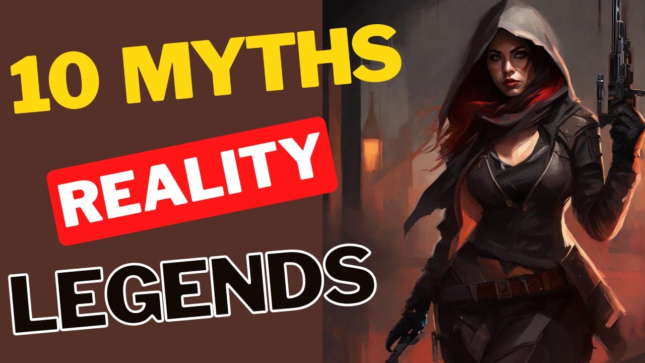10 From Myth to Reality: Understanding the Legends - YouTube