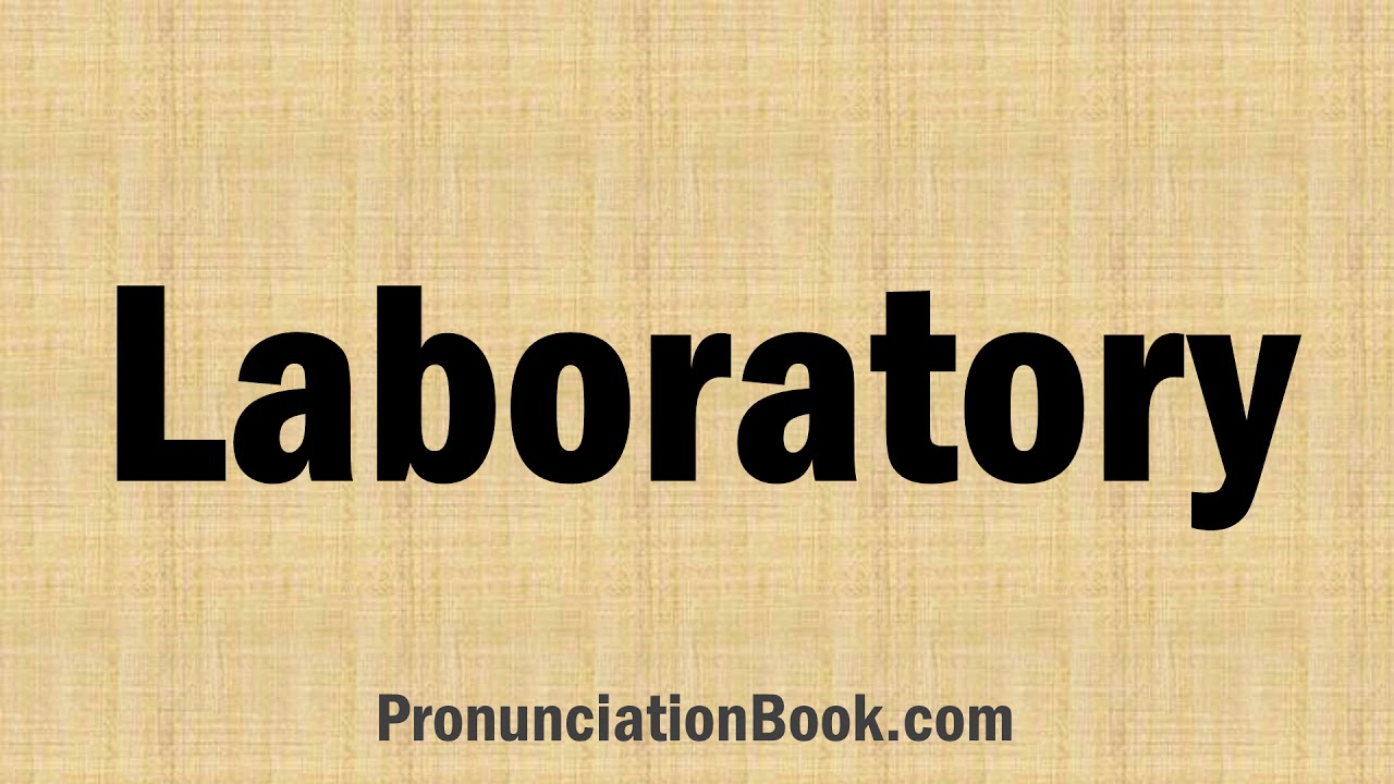 How To Pronounce Laboratory YouTube how-to-pronounce-laboratory-youtube