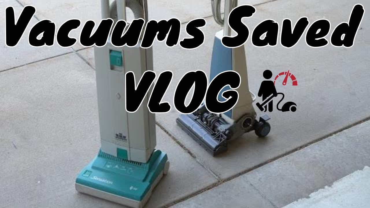 Vacuums Saved VLOG 7 27 2021 - YouTube