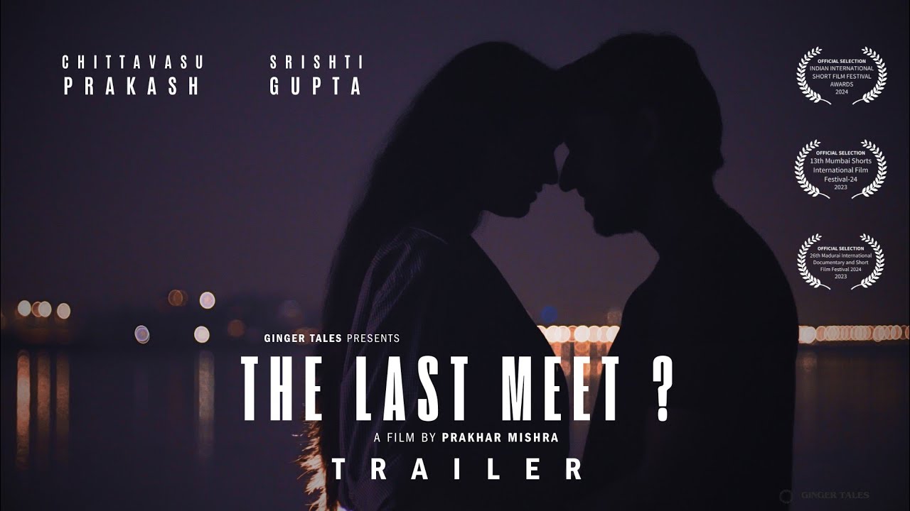 The Last meet | Official Trailer |Film by Prakhar Mishra | Ft. Srishti ...