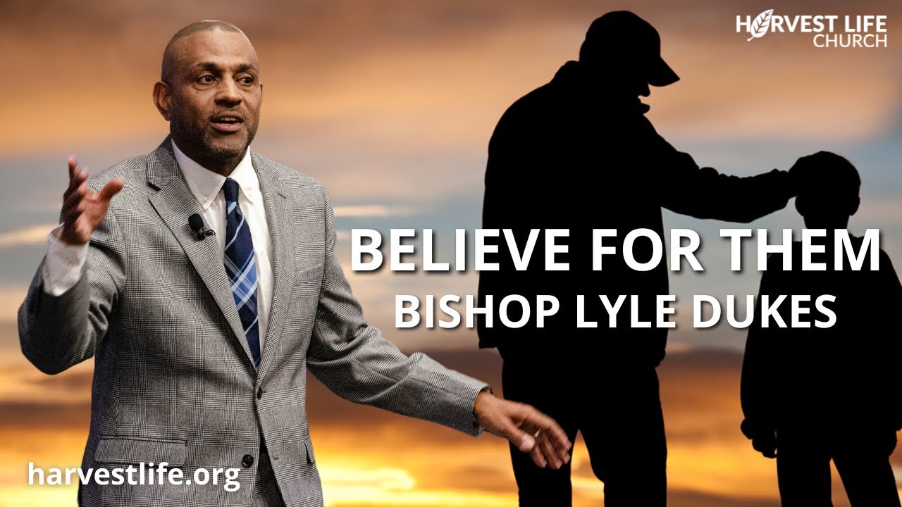 Believe For Them | Bishop Lyle Dukes | Sunday Worship - YouTube