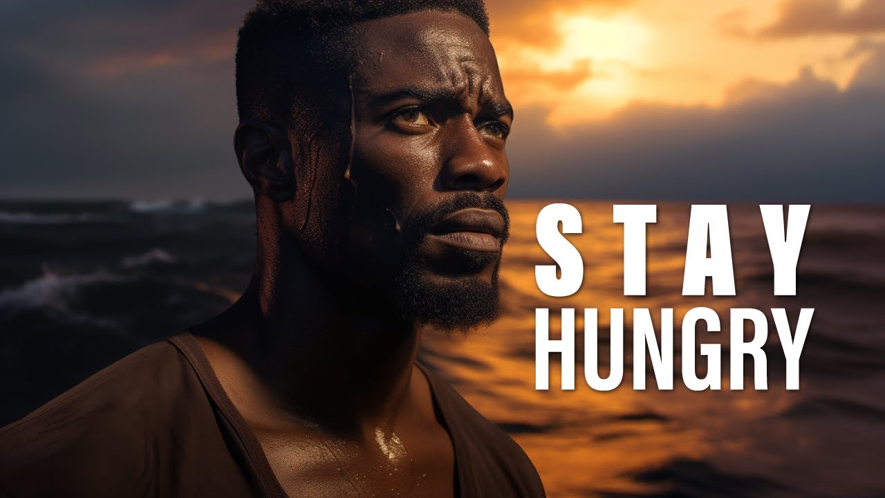 STAY HUNGRY | Powerful Motivational Speeches | Daily Motivation ...