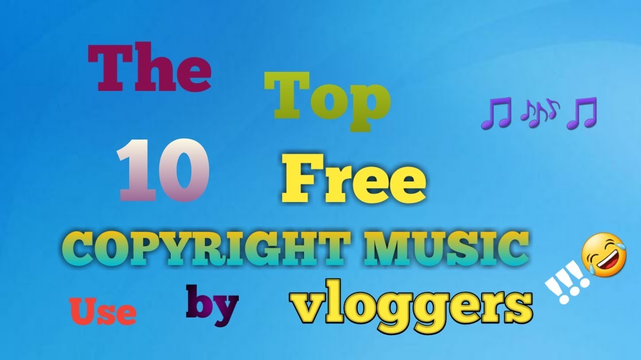 TOP 10 FREE COPYRIGHT SOUNDS USE BY VLOGGERS - YouTube