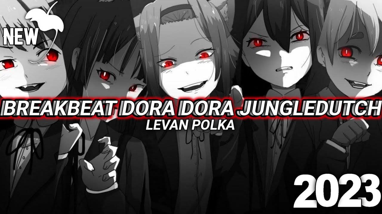 DJ BREAKBEAT DORA DORA_| JUNGLEDUTCH_ LEVAN POLKA🎶 - YouTube