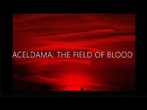 Aceldama: The Field of Blood - YouTube