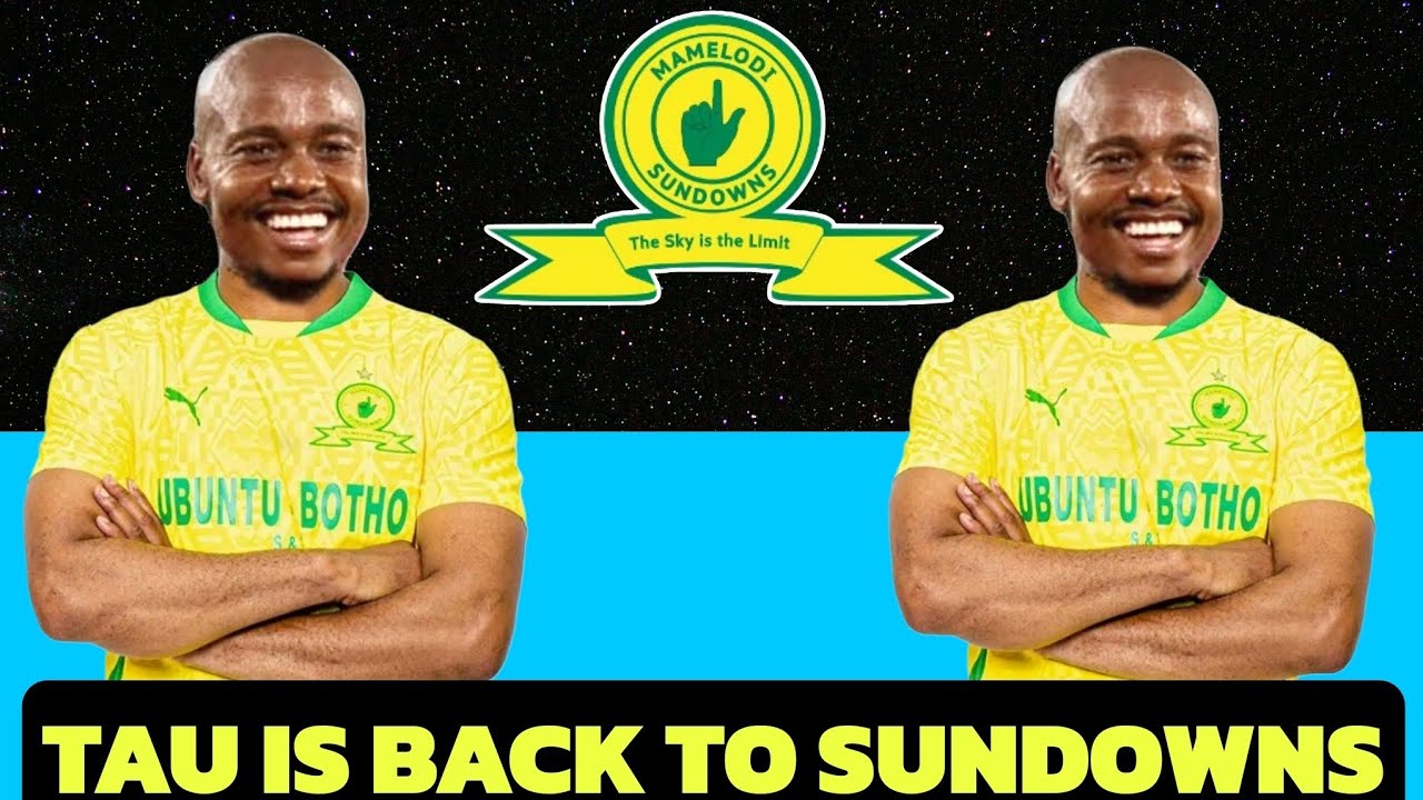 MAMELODI SUNDOWNS OFFICIAL SIGN TAU BACK R80,000,000 TAG PRICE - YouTube