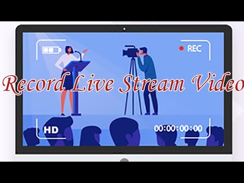 Best Way to Record Live Stream Video - YouTube