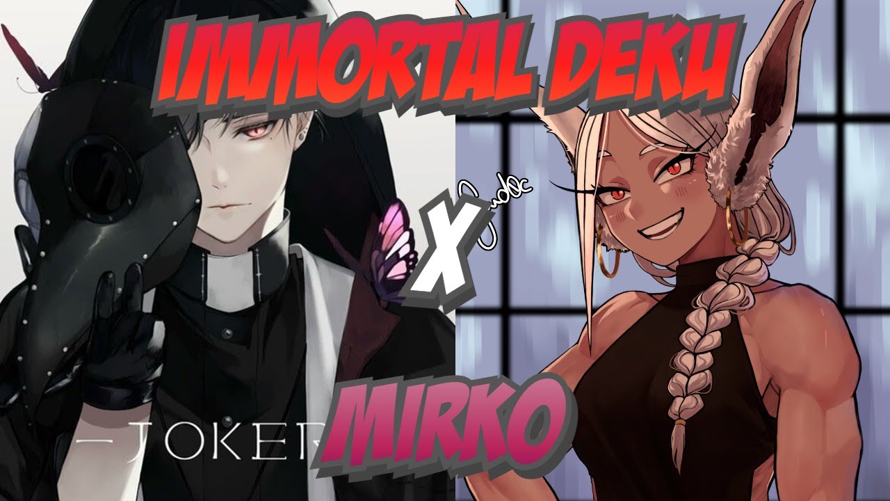 Immortal Deku Part 1 (Deku x Mirko) - YouTube