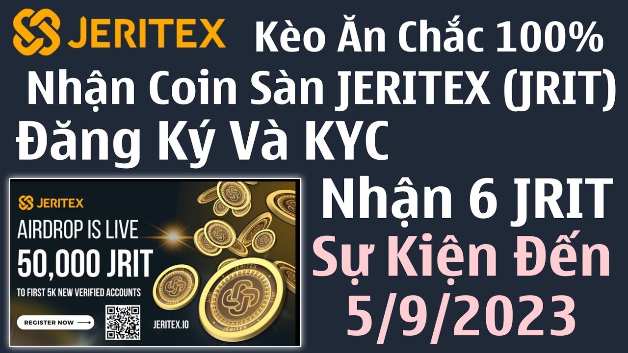 Kèo Ăn Chắc - Nhận Coin Sàn JERITEX (JRIT) Đăng Ký Và KYC Nhận 6 JRIT ...