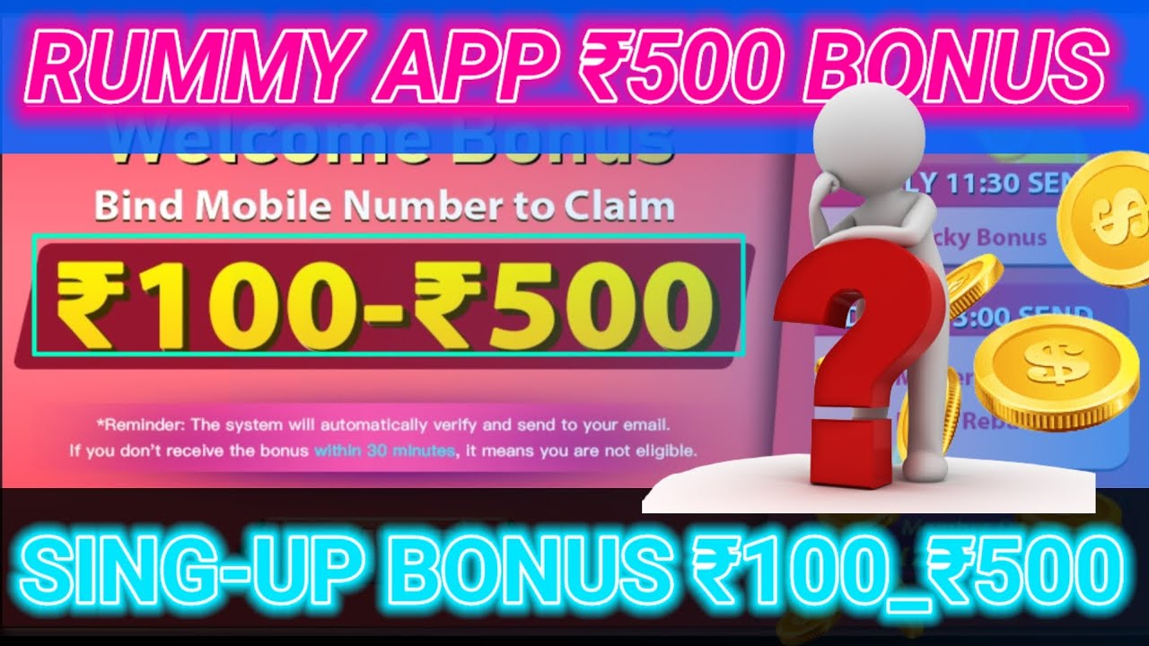 Rummy App ₹500 Bonus | Sing-Up Bonus ₹100-₹500 | Rummy ₹500 Bonus ...