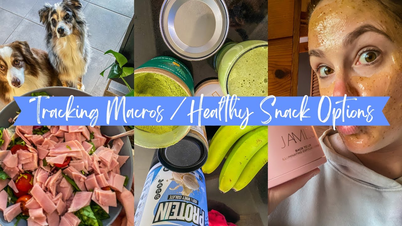 Tracking Macros & Healthy Snack Options - YouTube