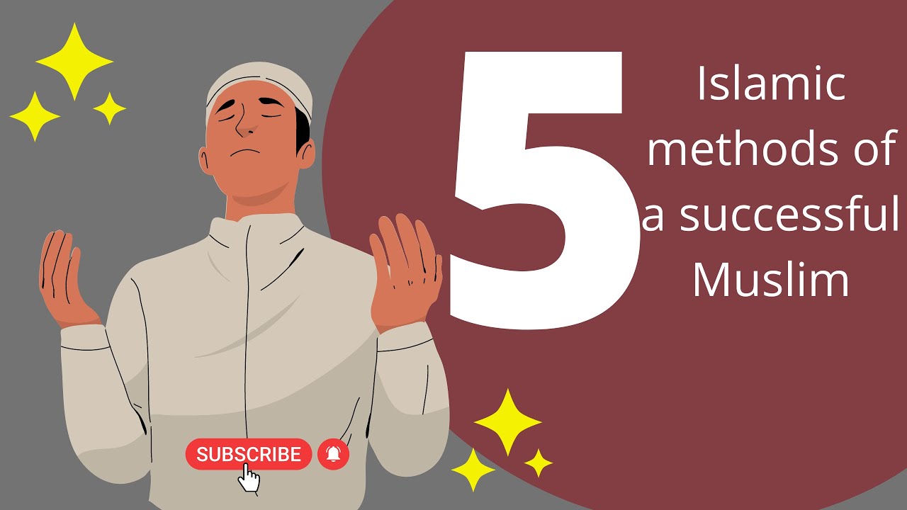 5 Islamic methods Of a Successful Muslim/ Motivational Video - YouTube