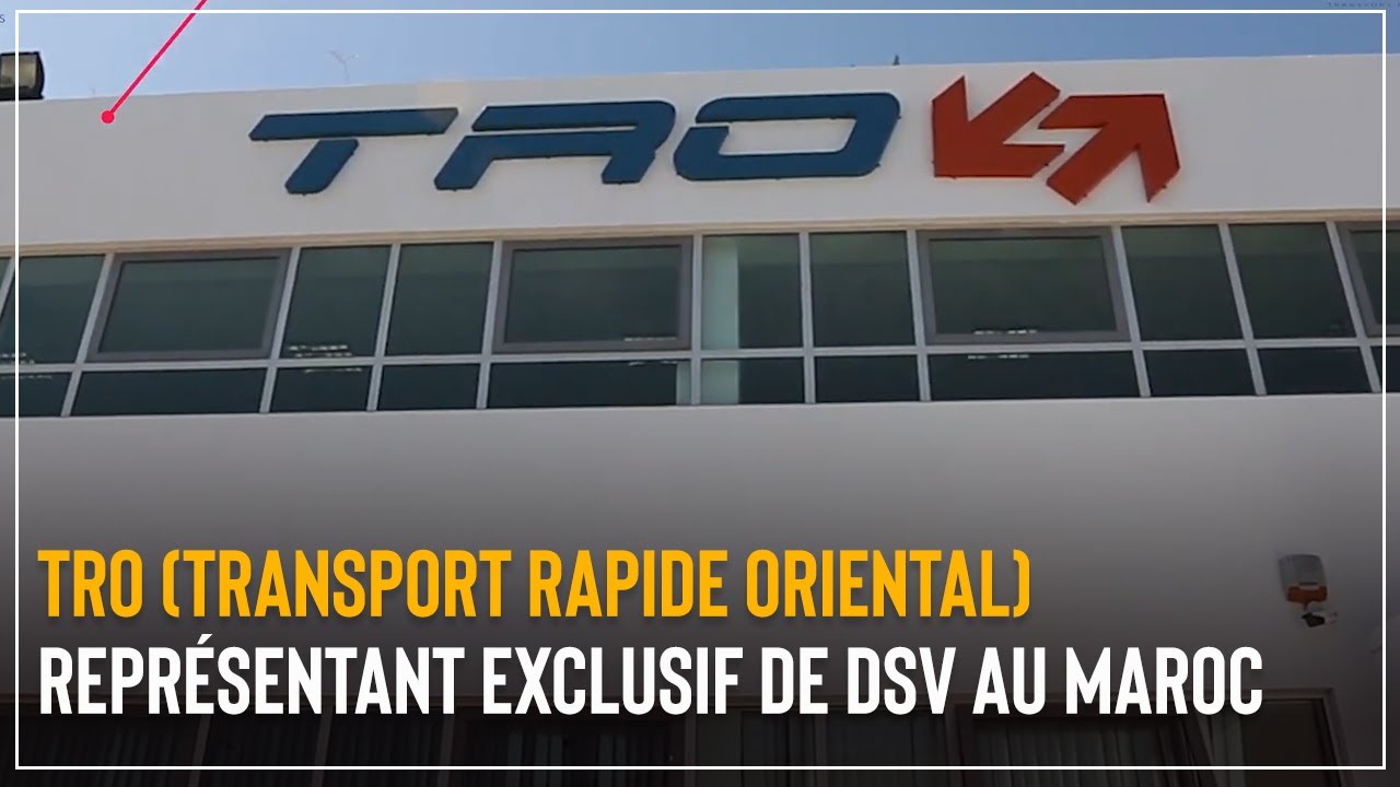 TRO (Transport Rapide Oriental) - Représentant Exclusif de DSV au Maroc ...