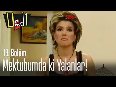Mektubumda ki yalanlar! - Dadı 19. Bölüm