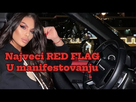 NAJVECI RED FLAG u manifestovanju