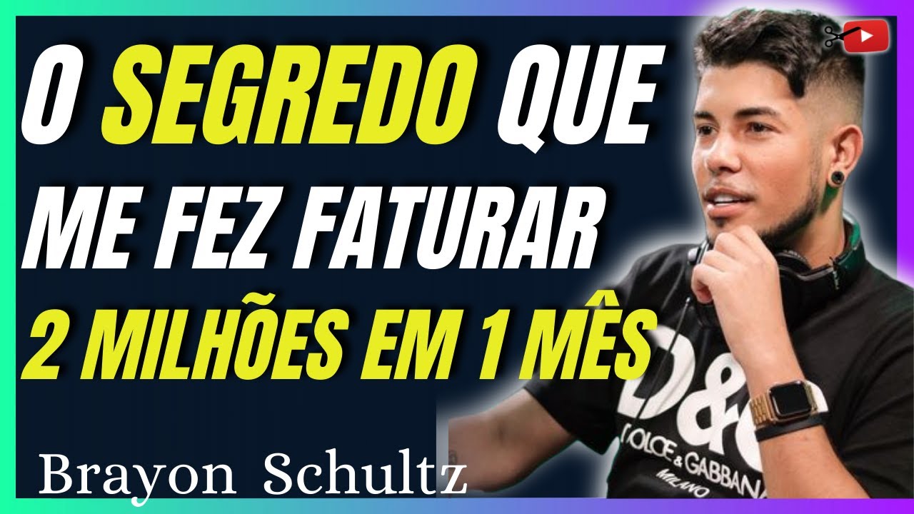 BRAYON SCHULTZ - O SEGREDO QUE ME FEZ FATURAR 2 MILHÕES EM 1 MÊS ...