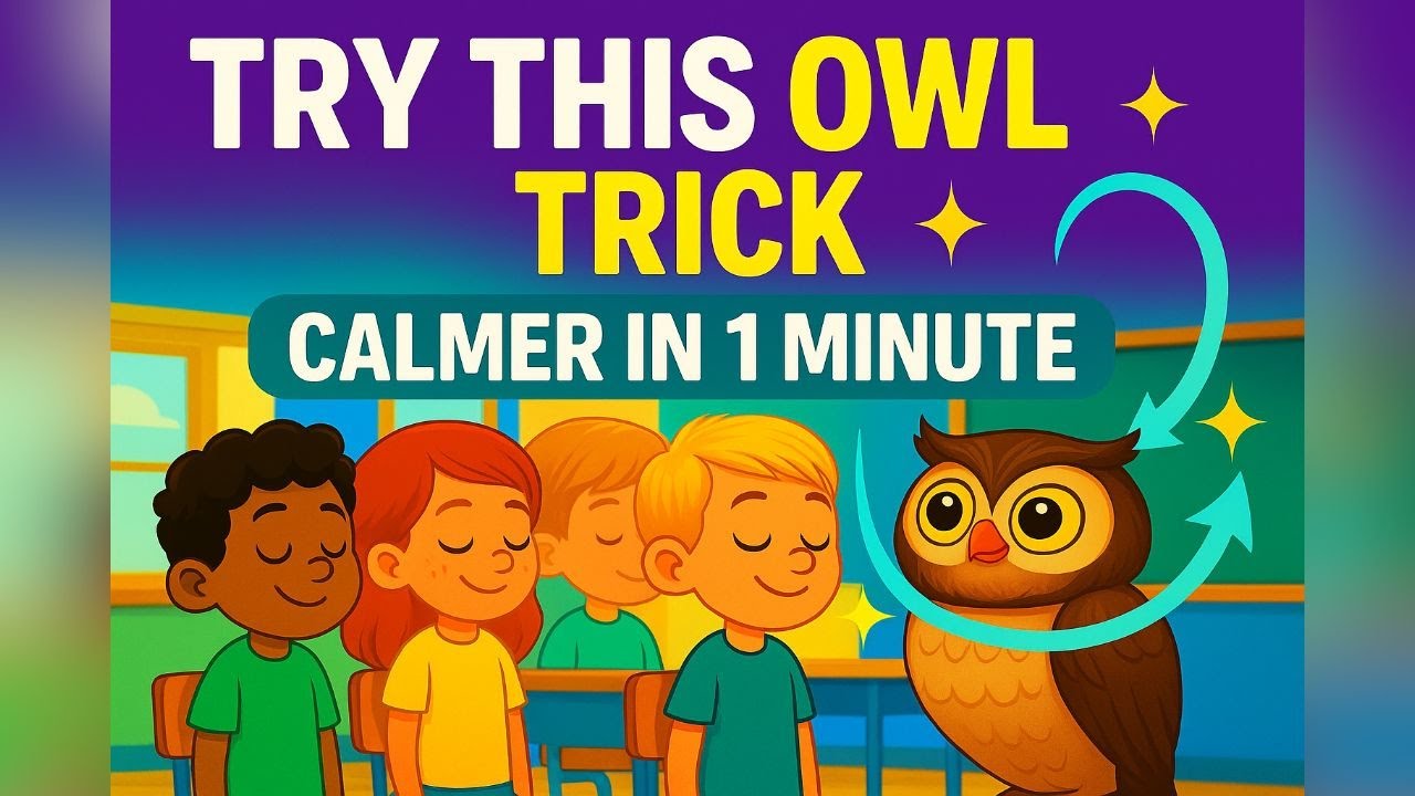 Classroom Mindfulness Activity for Kids — The 1-Minute Owl Head Trick 🦉 ...