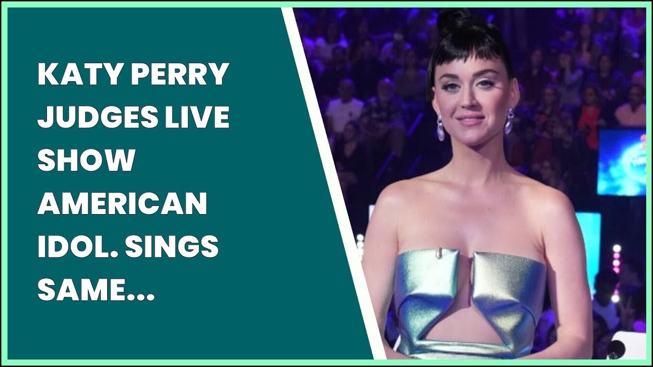 KATY PERRY JUDGES LIVE SHOW AMERICAN IDOL. SINGS SAME DAY AT KING ...