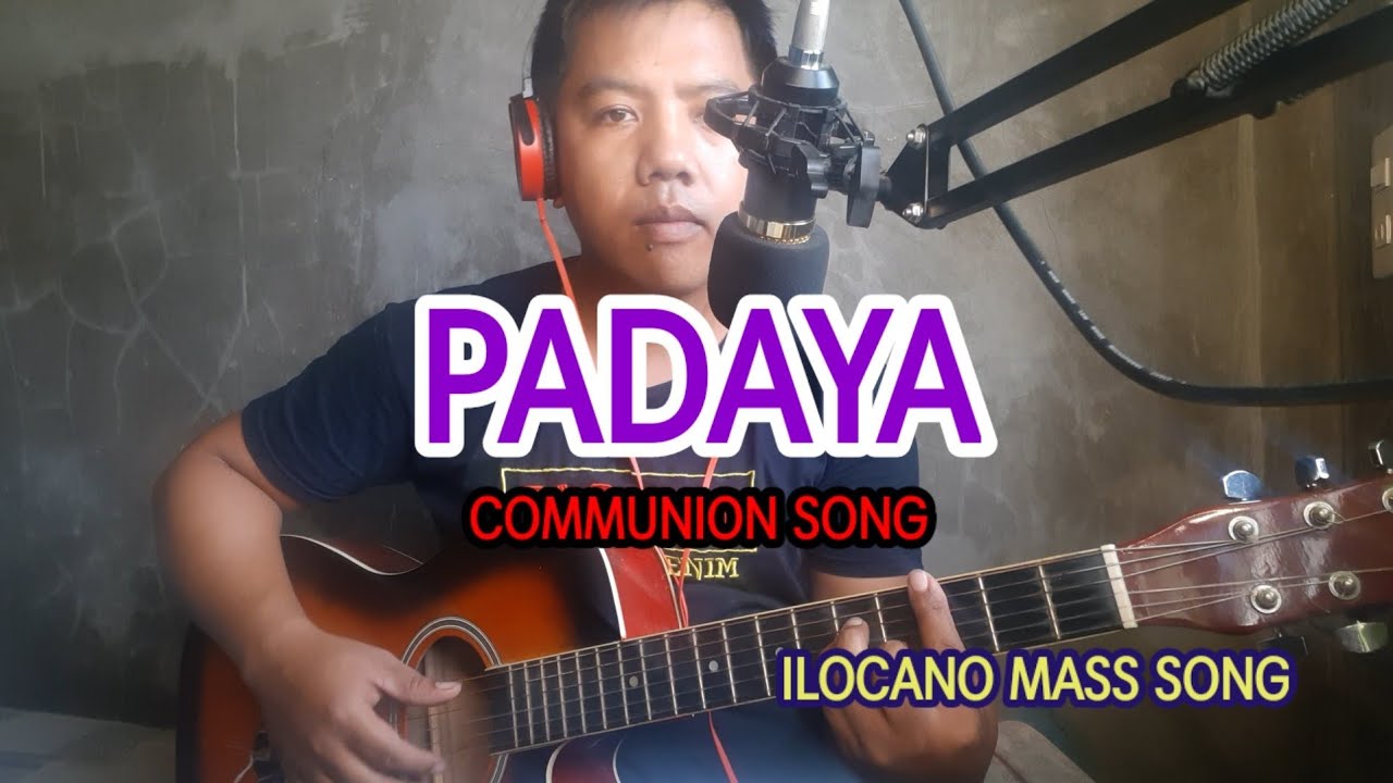 PADAYA- COMMUNION SONG- ILOCANO MASS SONG Chords - Chordify