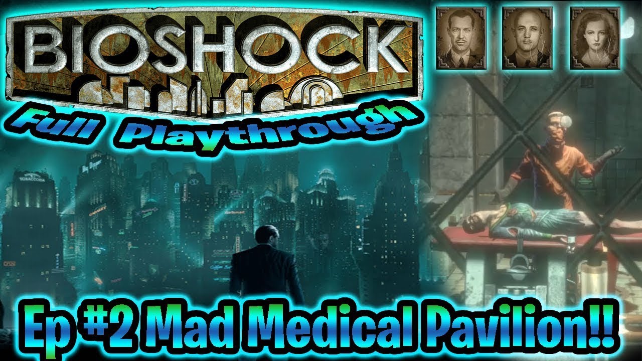 DR STEINMAN AND THE MEDICAL PAVILION OF MADNESS!! BIOSHOCK 1 - Full ...