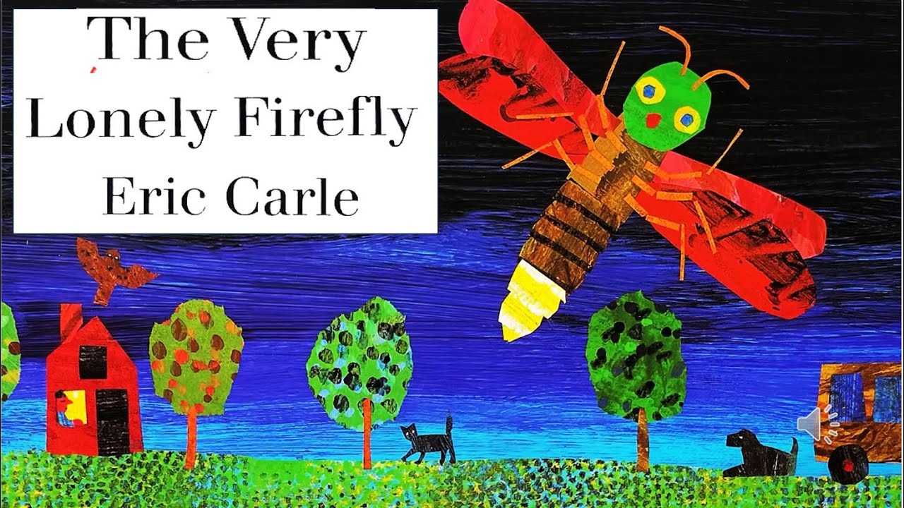 The Very Lonely Firefly Eric Carle / picture book / animated with full ...