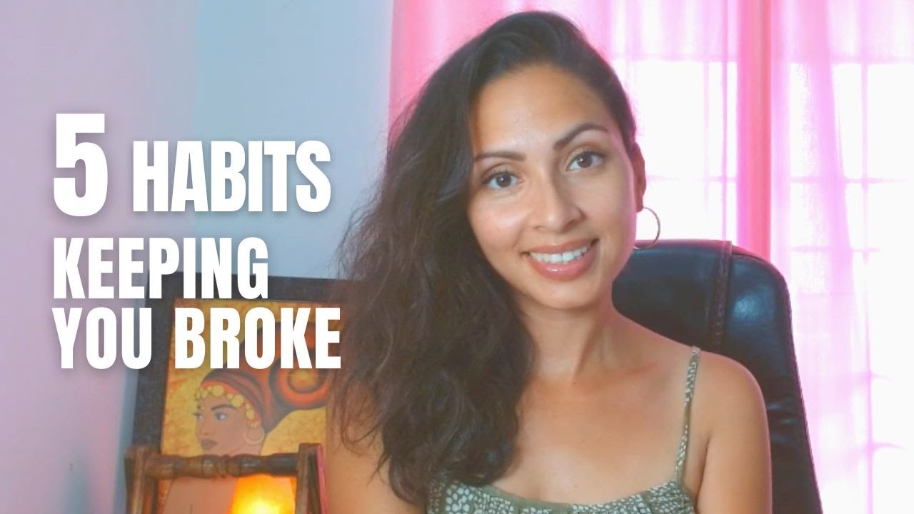 5 habits that are keeping you financially stuck or broke in life. PART ...