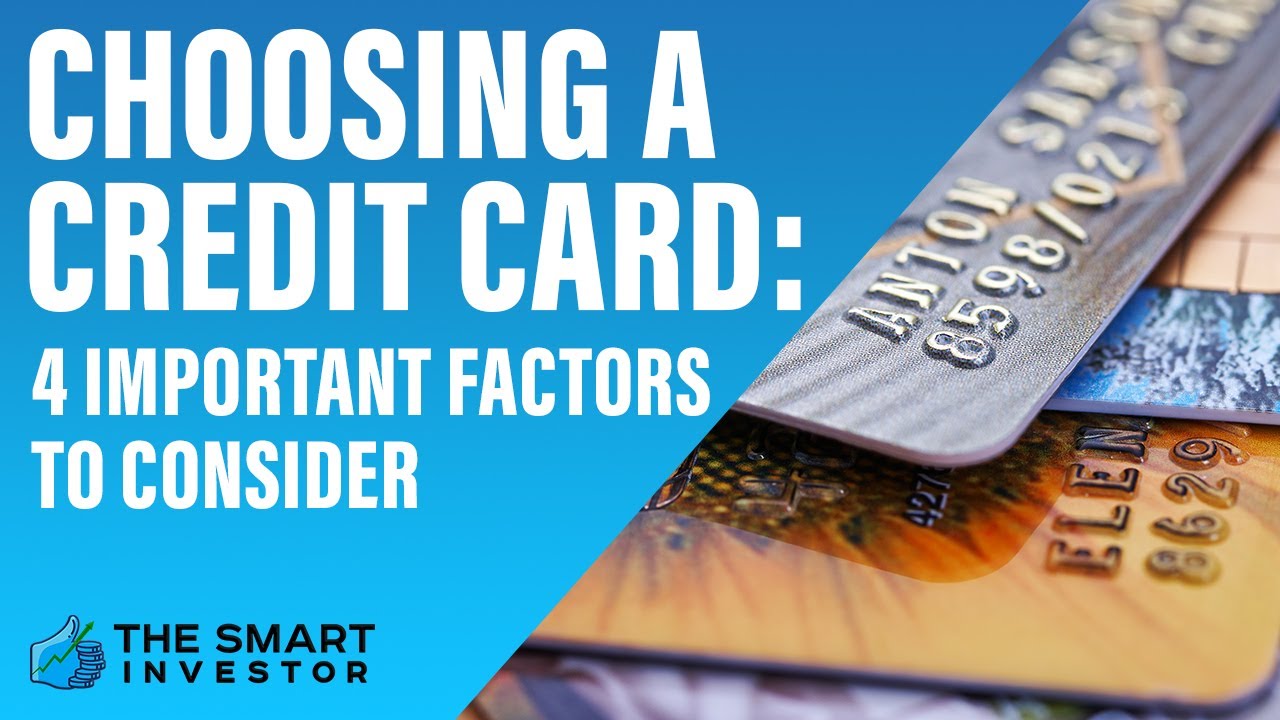 4 Most Important Factors to Consider When Choosing a Credit Card - YouTube