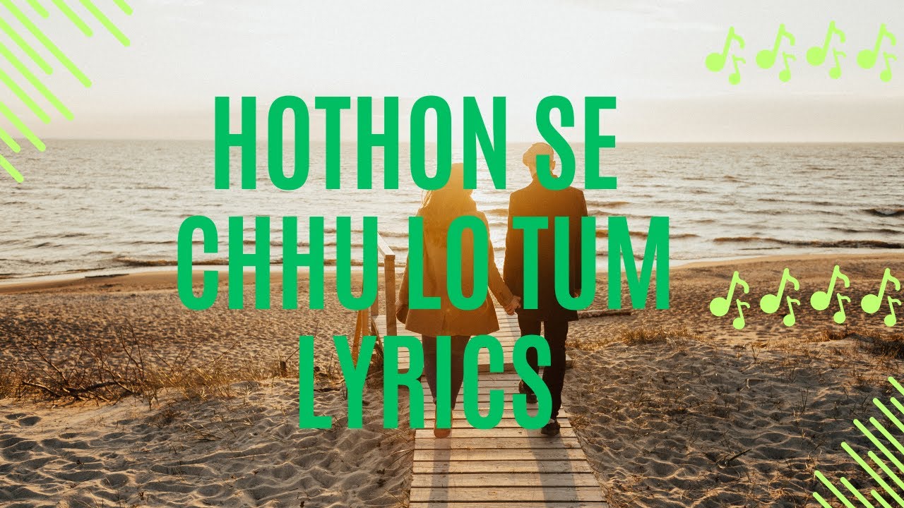 Hothon se chhu lo tum | Lyrics | Jagjit Singh | Hindi Ever green songs ...