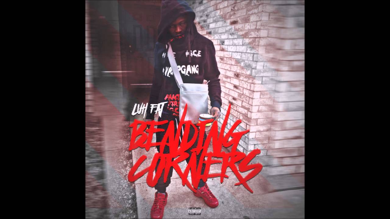 Luh Fat - BENDING CORNERS prod by { Bruce Wayne } - YouTube