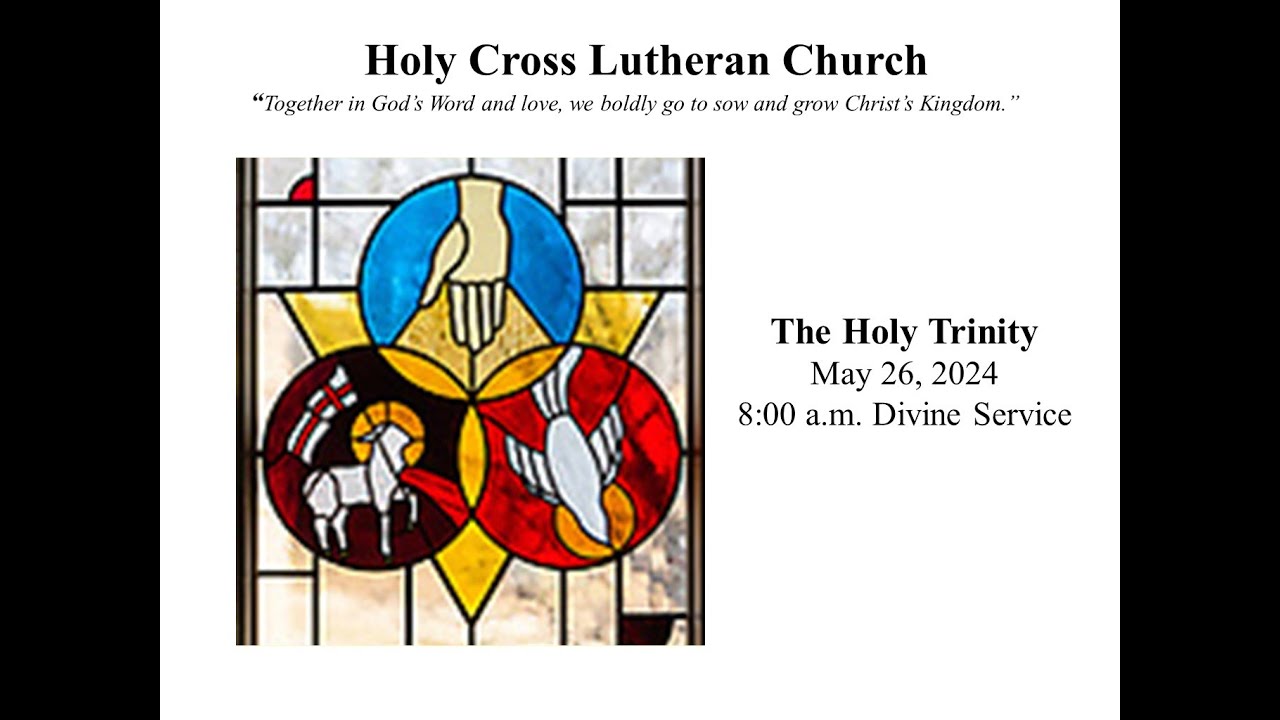 The Holy Trinity: Divine Service - May 26th, 2024 8:00am - YouTube