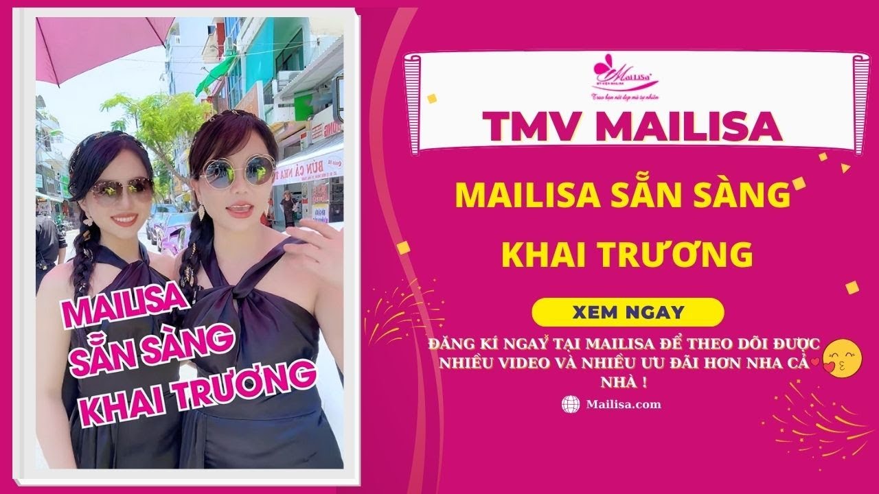 Thẩm Mỹ Viện Mailisa Sẵn Sàng Khai Trương - YouTube