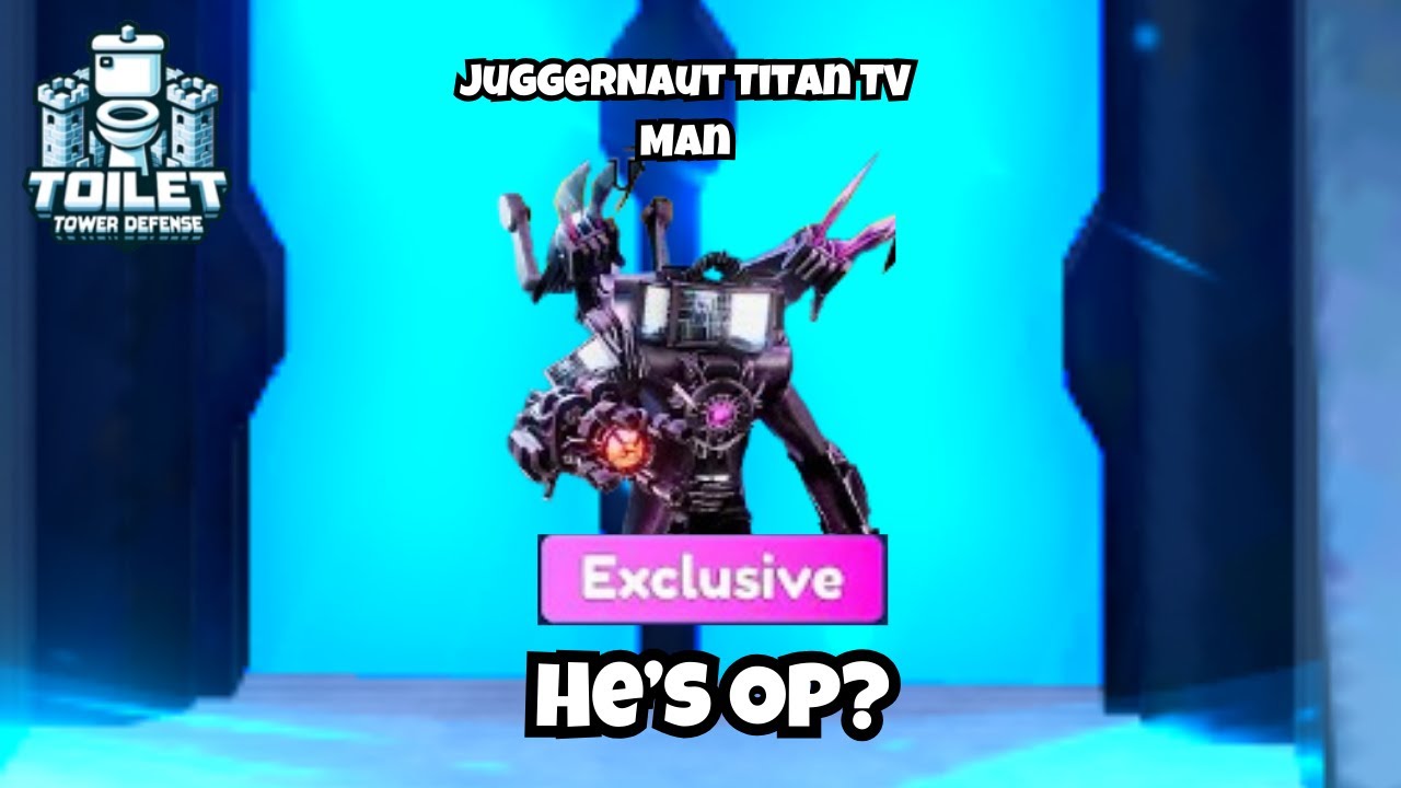 TESTING OUT JUGGERNAUT TITAN TV MAN In Toilet Tower Defense! - YouTube