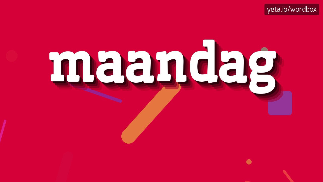 MAANDAG - HOW TO SAY MAANDAG? #maandag - YouTube