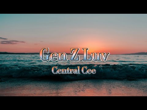 Central Cee - Gen Z Luv (Official Lyrics Visualizer) (Break Up Apology ...