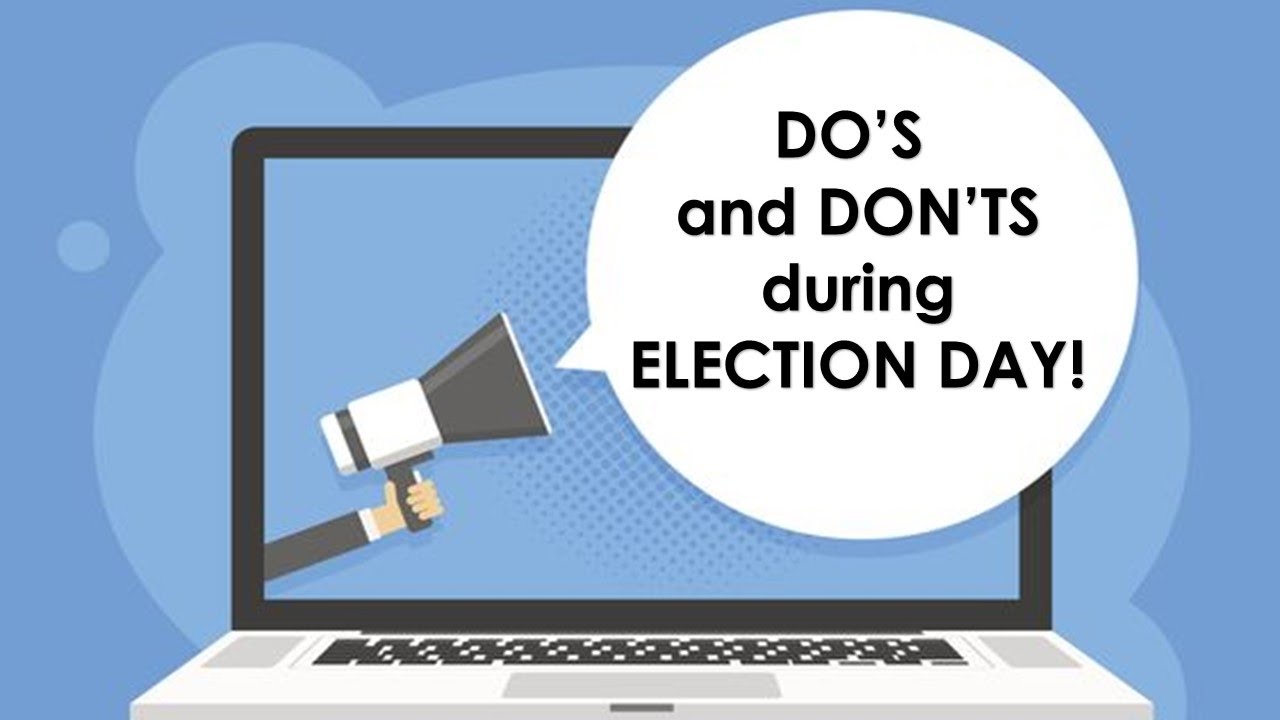 DO'S AND DON'TS DURING ELECTION DAY - YouTube