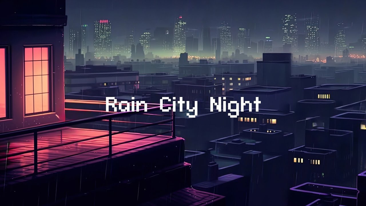 Raining In Lofi City 💧 Rainy Lofi Hip Hop [ Chill Lofi Beats & Rain ...