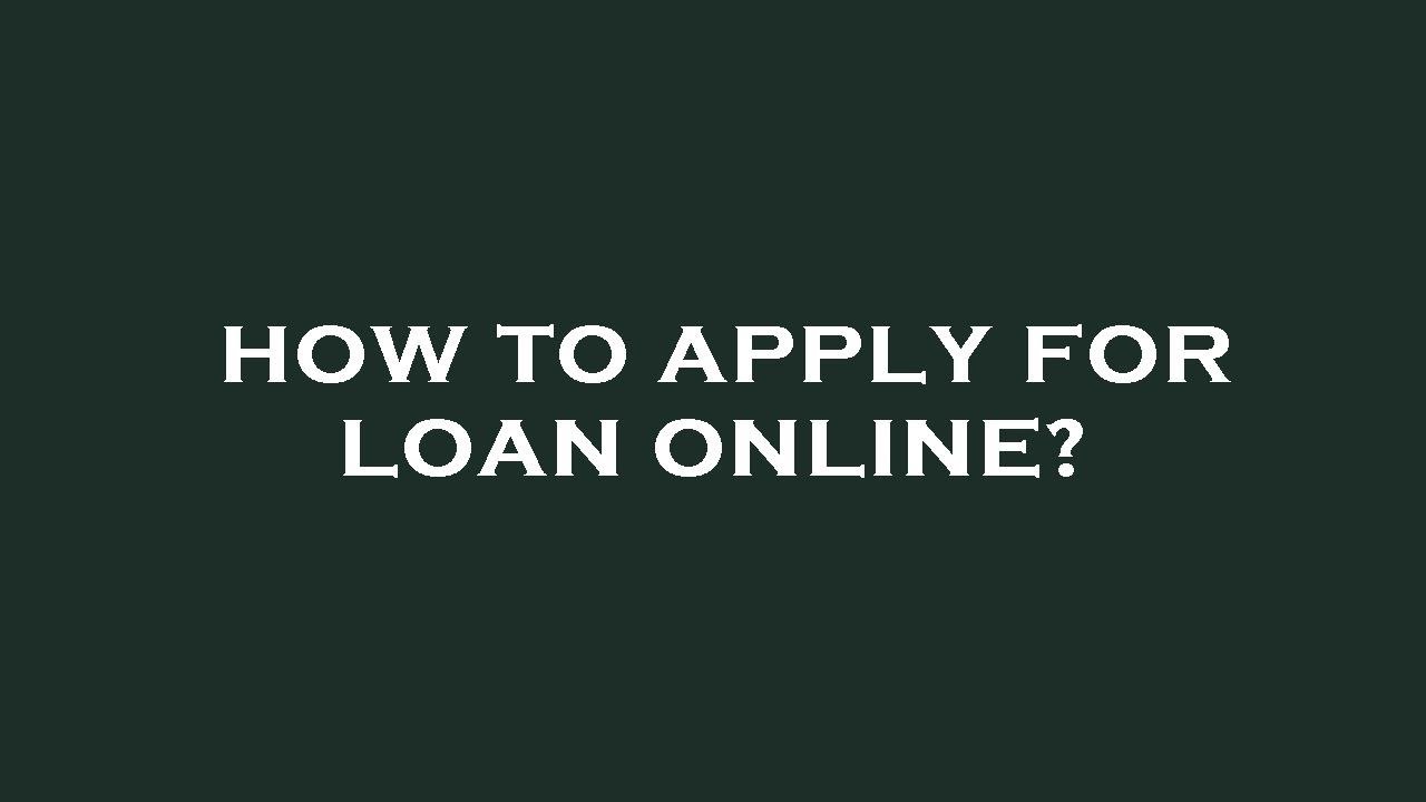 How to apply for loan online? - YouTube
