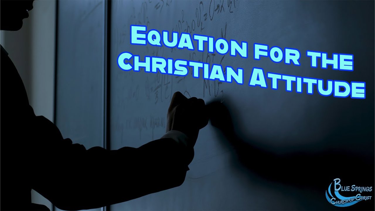 Equation for the Christian Attitude - YouTube