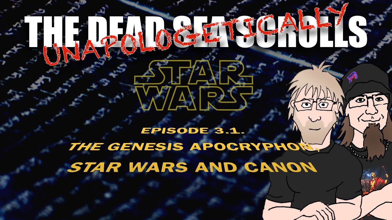 Star Wars, Canon and the Genesis Apocryphon: Dead Sea Scrolls ...