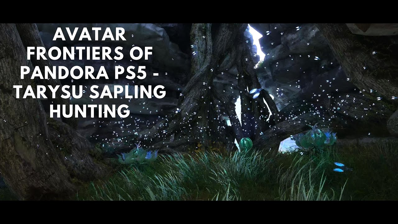AVATAR FRONTIERS OF PANDORA PS5 Gameplay Walkthrough - Tarysu Sapling ...
