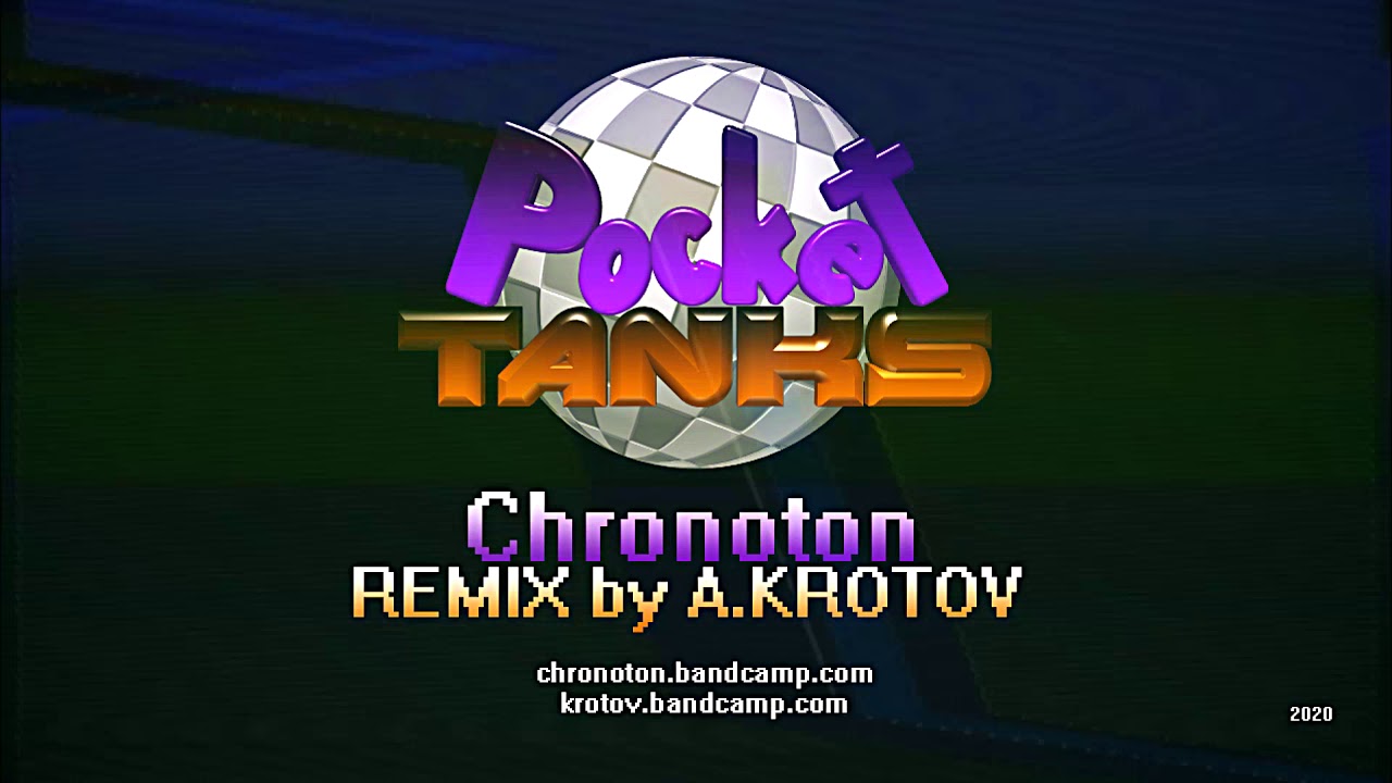 Chronoton - POCKET TANKS💥 (remix by A.Krotov_2020) - YouTube