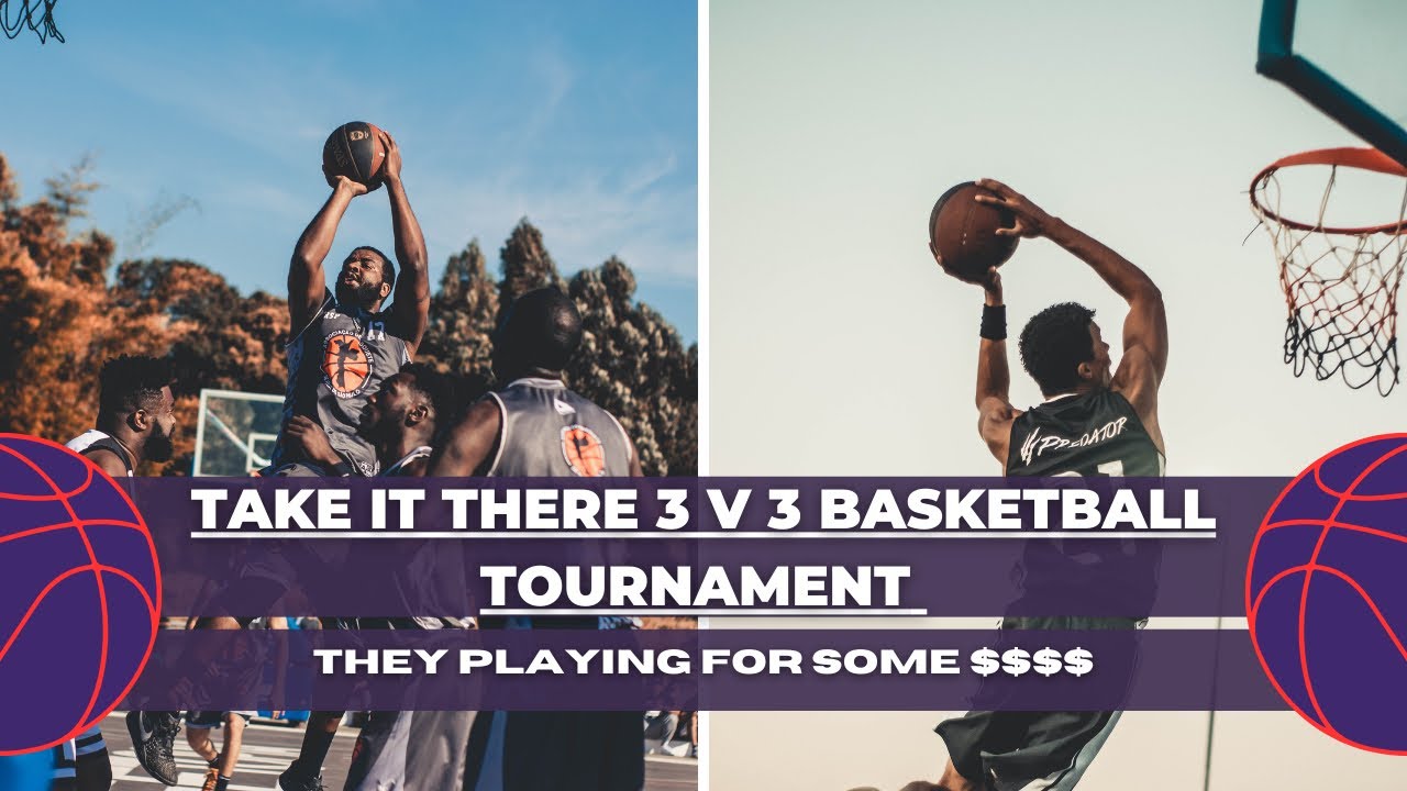 Take It There Basketball Tournament(3v3 For $150) - YouTube