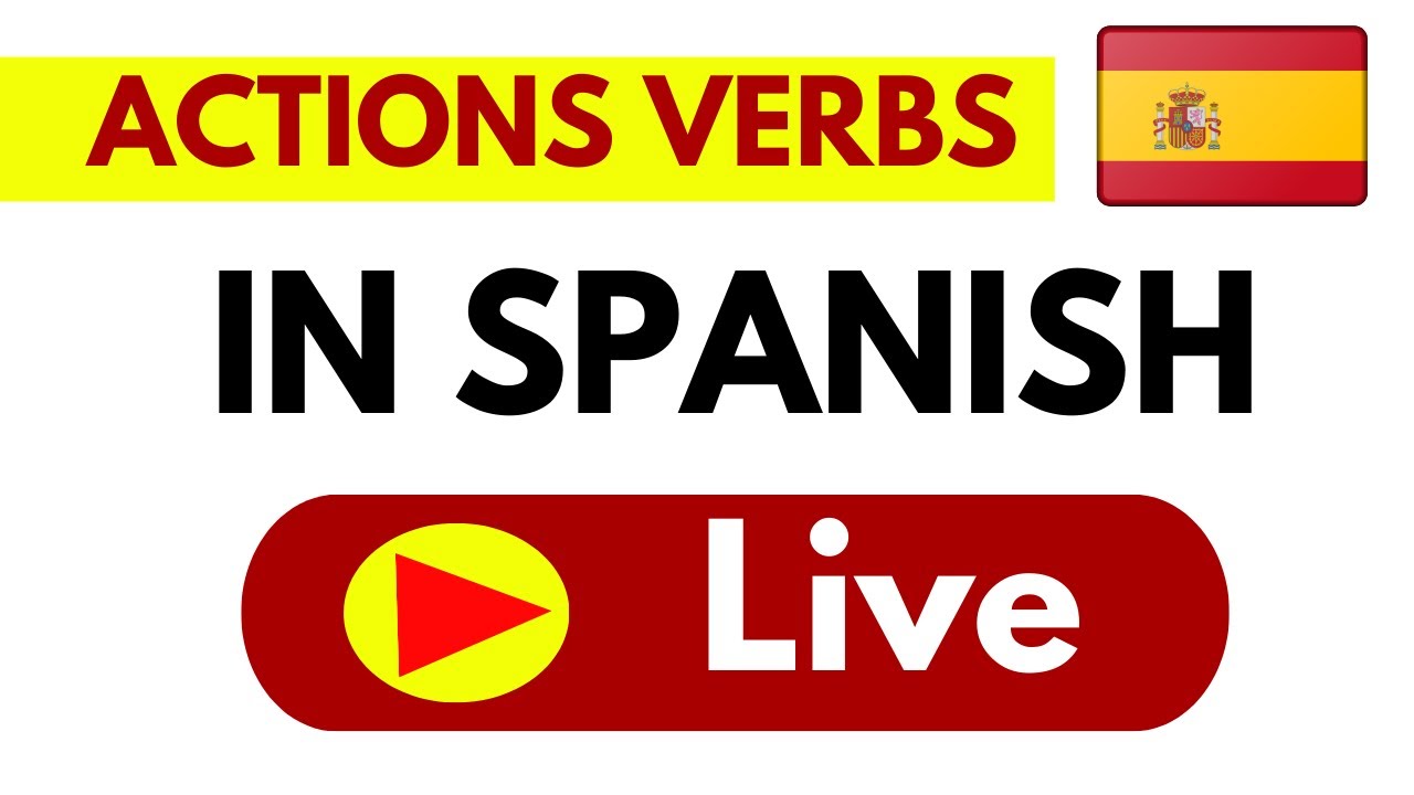 🎥 Live: 100 Must-Know Spanish Action Verbs with Sentences | Real-Time ...