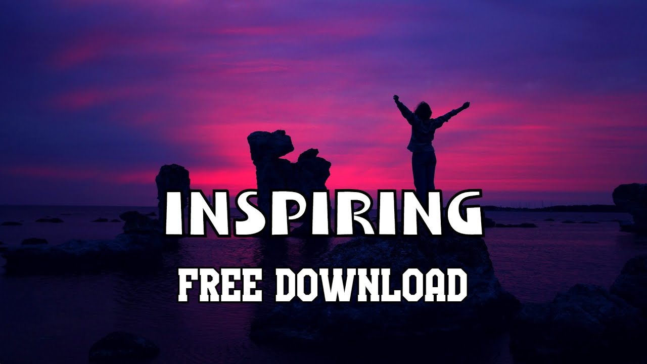 Inspirational Background Music No Copyright | Inspirational Royalty ...
