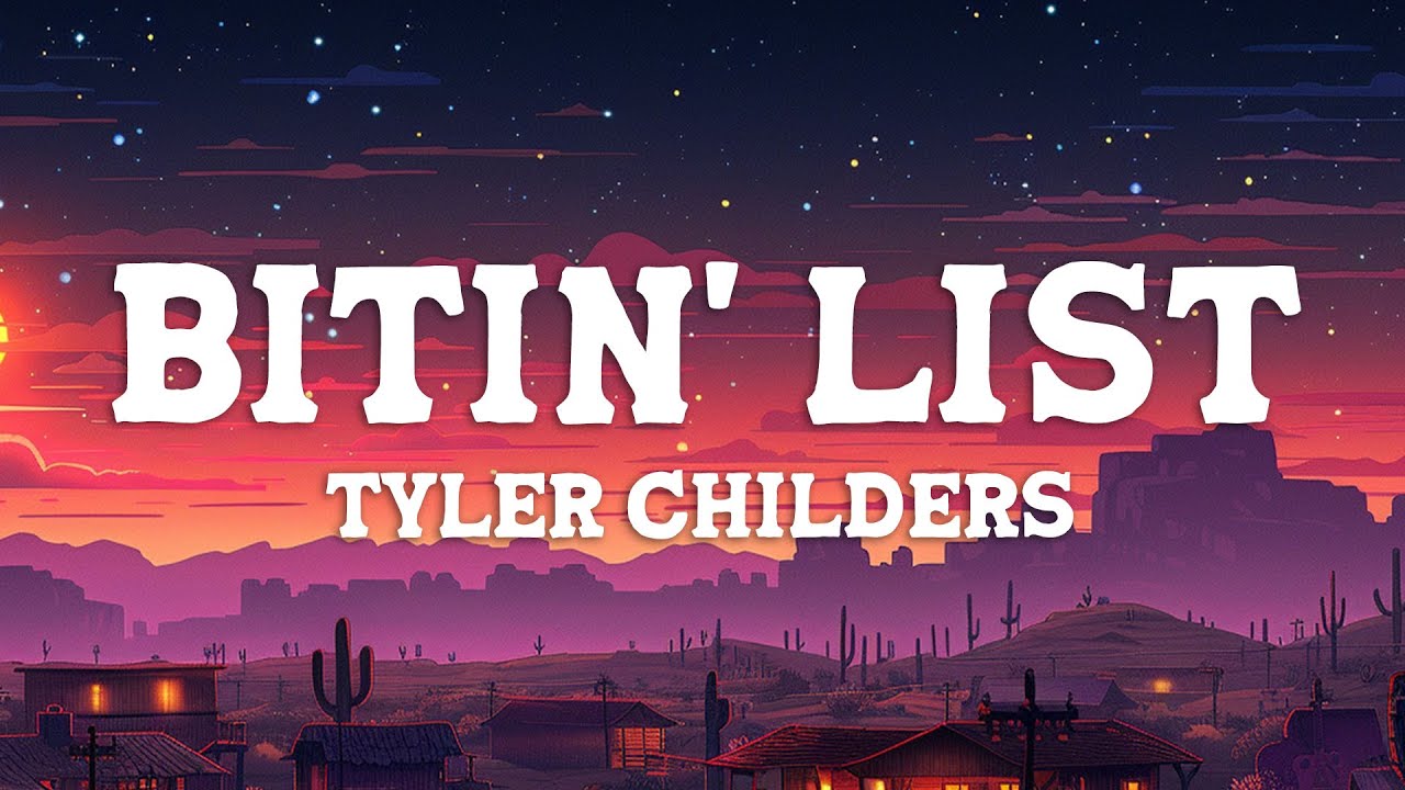 Tyler Childers - Bitin' List (Lyrics) - YouTube